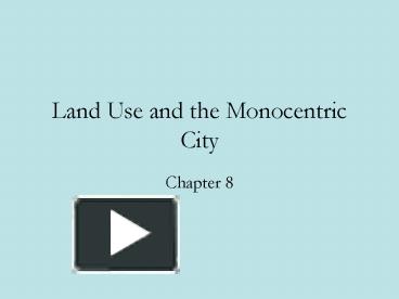 PPT – Land Use and the Monocentric City PowerPoint presentation | free ...