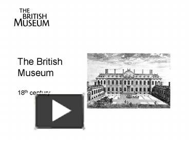 The British Museum presentation | free to view