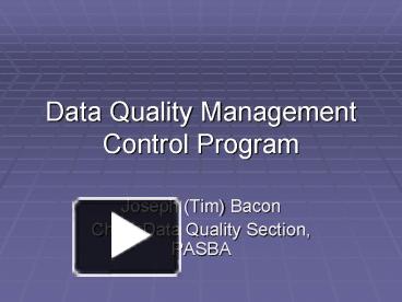 PPT – Data Quality Management Control Program PowerPoint presentation ...
