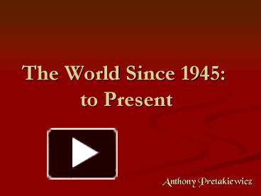 The World Since 1945: to Present presentation | free to download