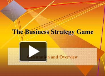 The Business Strategy Game presentation | free to view