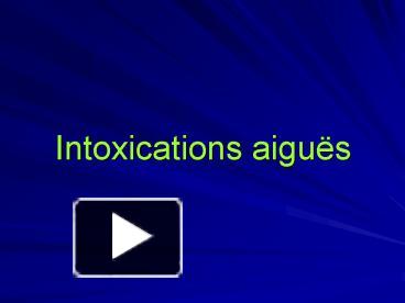 Intoxications aigu presentation | free to view