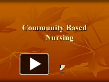 Community Based Nursing presentation | free to view