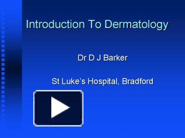 Introduction To Dermatology presentation | free to view