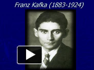 PPT – Franz Kafka (1883-1924) PowerPoint presentation | free to ...