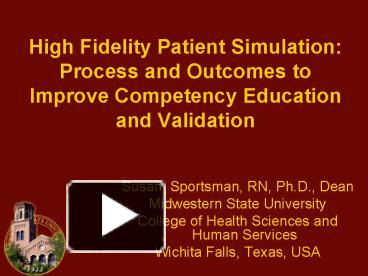 PPT – High Fidelity Patient Simulation: Process and Outcomes to Improve ...