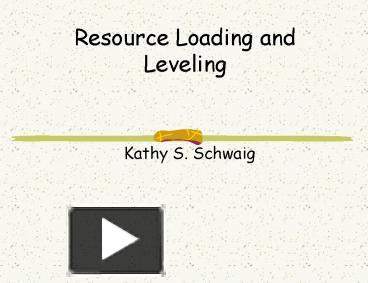 Resource Loading and Leveling presentation | free to view