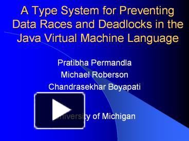 PPT – A Type System for Preventing Data Races and Deadlocks in the Java ...