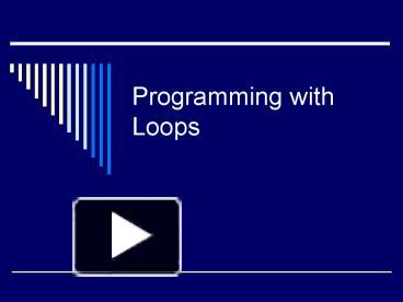 PPT – Programming with Loops PowerPoint presentation | free to download ...