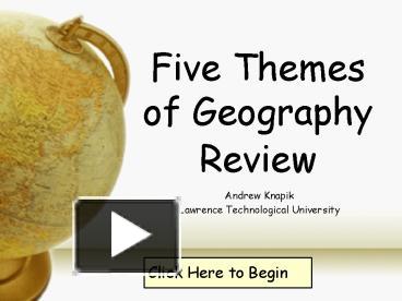 PPT – Five Themes of Geography Review PowerPoint presentation | free to ...