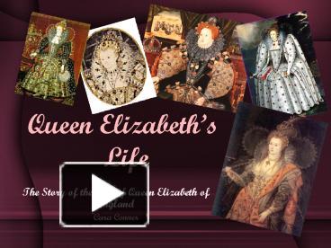The Story of the Life of Queen Elizabeth of England presentation | free ...