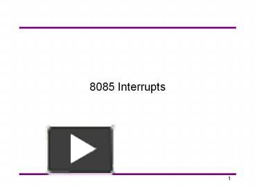 8085 Interrupts presentation | free to view