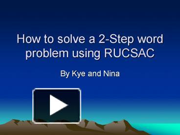 How to solve a 2-Step word problem using RUCSAC presentation | free to view
