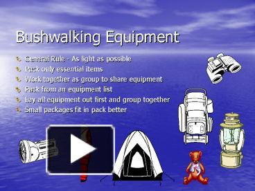 Bushwalking Equipment presentation | free to view