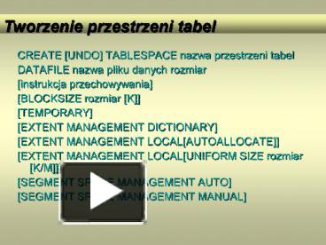PPT – CREATE [UNDO] TABLESPACE nazwa przestrzeni tabel PowerPoint ...