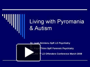 PPT – Living with Pyromania PowerPoint presentation | free to view - id ...