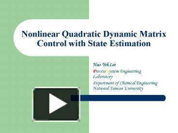 Nonlinear Quadratic Dynamic Matrix Control with State Estimation ...