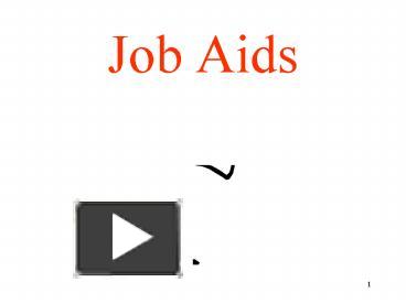 PPT – Job Aids PowerPoint presentation | free to view - id: 59fff-ZDc1Z