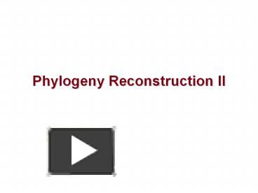 Phylogeny Reconstruction II presentation | free to download