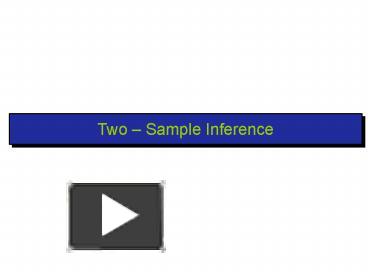 PPT – Two Sample Inference PowerPoint presentation | free to view - id ...