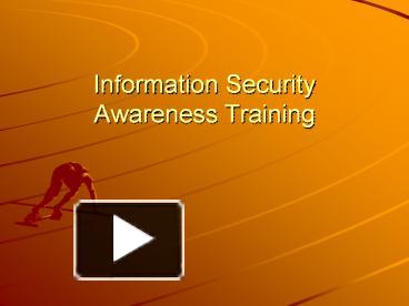 PPT – Information Security Awareness Training PowerPoint presentation ...