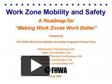 Work Zone Mobility and Safety presentation | free to view