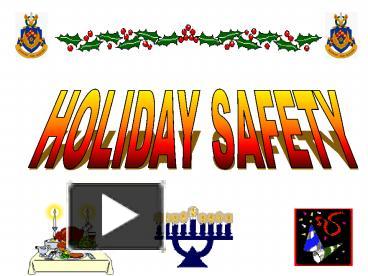 PPT – HOLIDAY SAFETY PowerPoint presentation | free to view - id: 5a420 ...