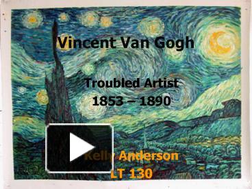 PPT – Vincent Van Gogh PowerPoint presentation | free to view - id ...