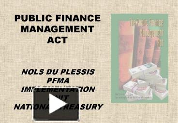 PUBLIC FINANCE MANAGEMENT ACT NOLS DU PLESSIS PFMA IMPLEMENTATION UNIT ...