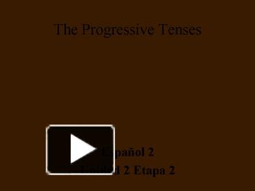PPT – The Progressive Tenses PowerPoint presentation | free to download ...
