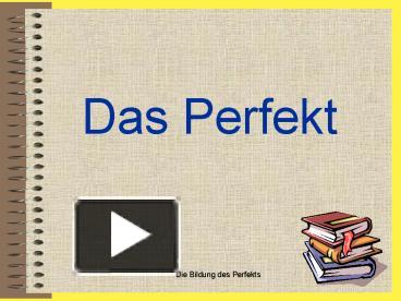 PPT – Das Perfekt PowerPoint presentation | free to view - id: 5aadd9-NmE0Y