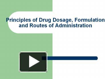 Principles of Drug Dosage, Formulation and Routes of Administration ...