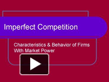 PPT – Imperfect Competition PowerPoint presentation | free to view - id ...