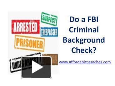 PPT – Do a FBI Criminal Background Check? PowerPoint presentation ...