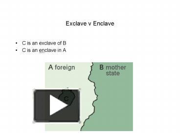 Exclave v Enclave presentation | free to view