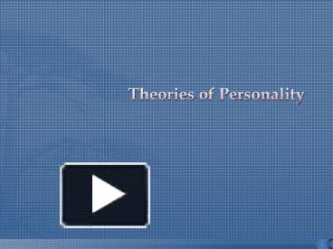 PPT – Theories of Personality PowerPoint presentation | free to ...