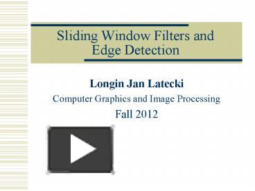 PPT – Sliding Window Filters and Edge Detection PowerPoint presentation ...
