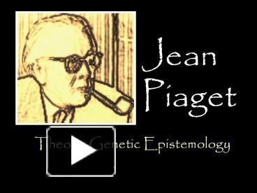 PPT – Jean Piaget PowerPoint presentation | free to download - id ...