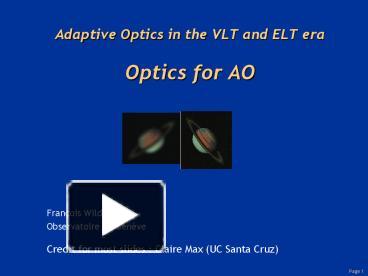 Adaptive Optics in the VLT and ELT era Optics for AO presentation ...