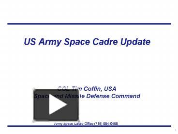 US Army Space Cadre Update COL Tim Coffin, USA Space and Missile ...