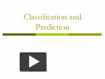 PPT – Classification and Prediction PowerPoint presentation | free to ...