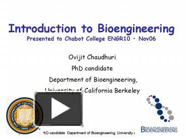 PPT – Introduction to Bioengineering Presented to Chabot College ENGR10 ...