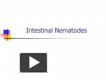 Intestinal Nematodes presentation | free to view