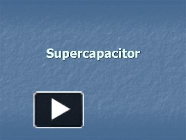 Supercapacitor presentation | free to download