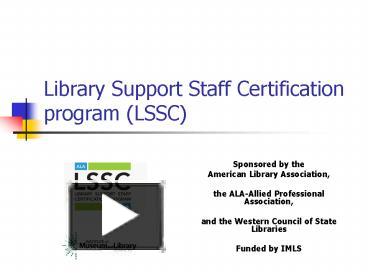 PPT – Library Support Staff Certification program LSSC PowerPoint ...