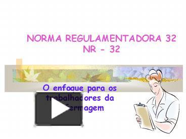 NORMA REGULAMENTADORA 32 NR - 32 presentation | free to download