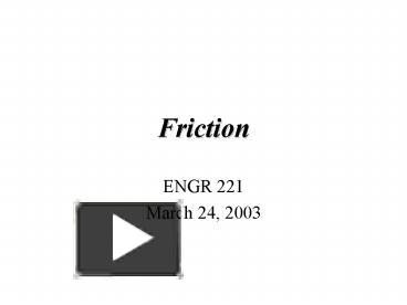 Friction presentation | free to view