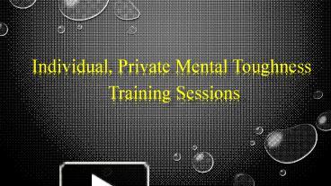 Individual, Private Mental Toughness Training Sessions presentation ...