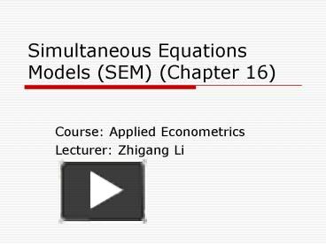 Simultaneous Equations Models SEM Chapter 16 presentation | free to view