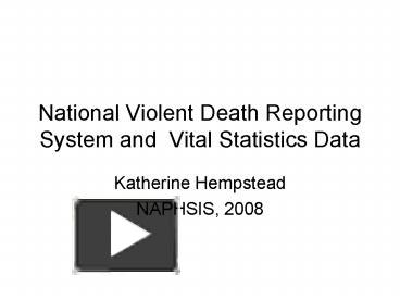 PPT – National Violent Death Reporting System and Vital Statistics Data ...